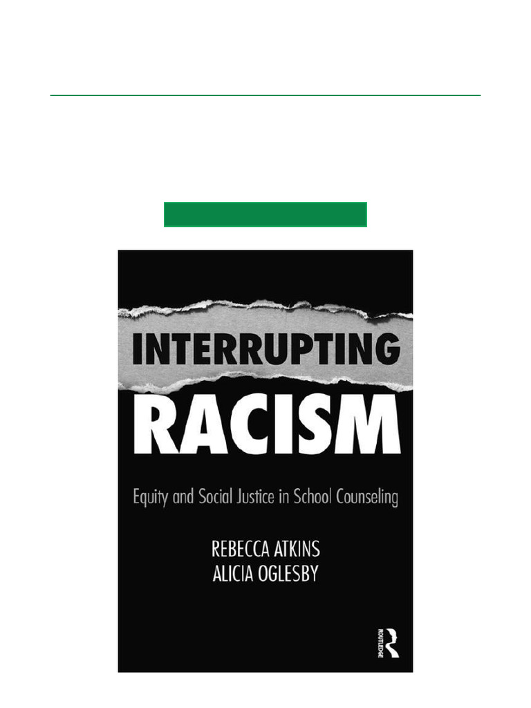 Interrupting Racism Equity and Social Justice in School Counseling 1st ...