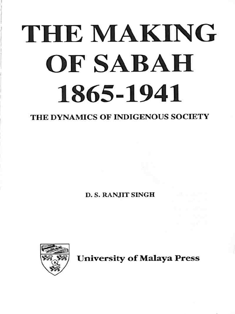 The Making of Sabah 1865-1941 - D. S. Ranjit Singh | PDF