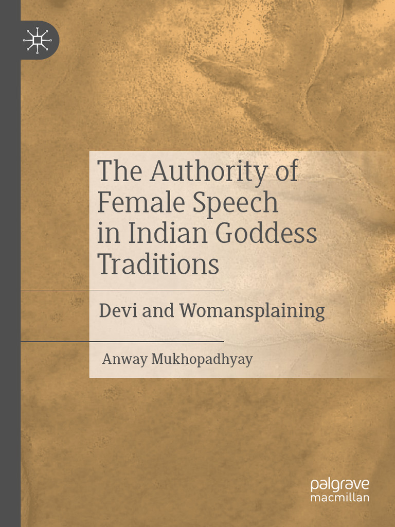 The Authority of Female Speech in Indian Goddess Traditions: Devi and ...