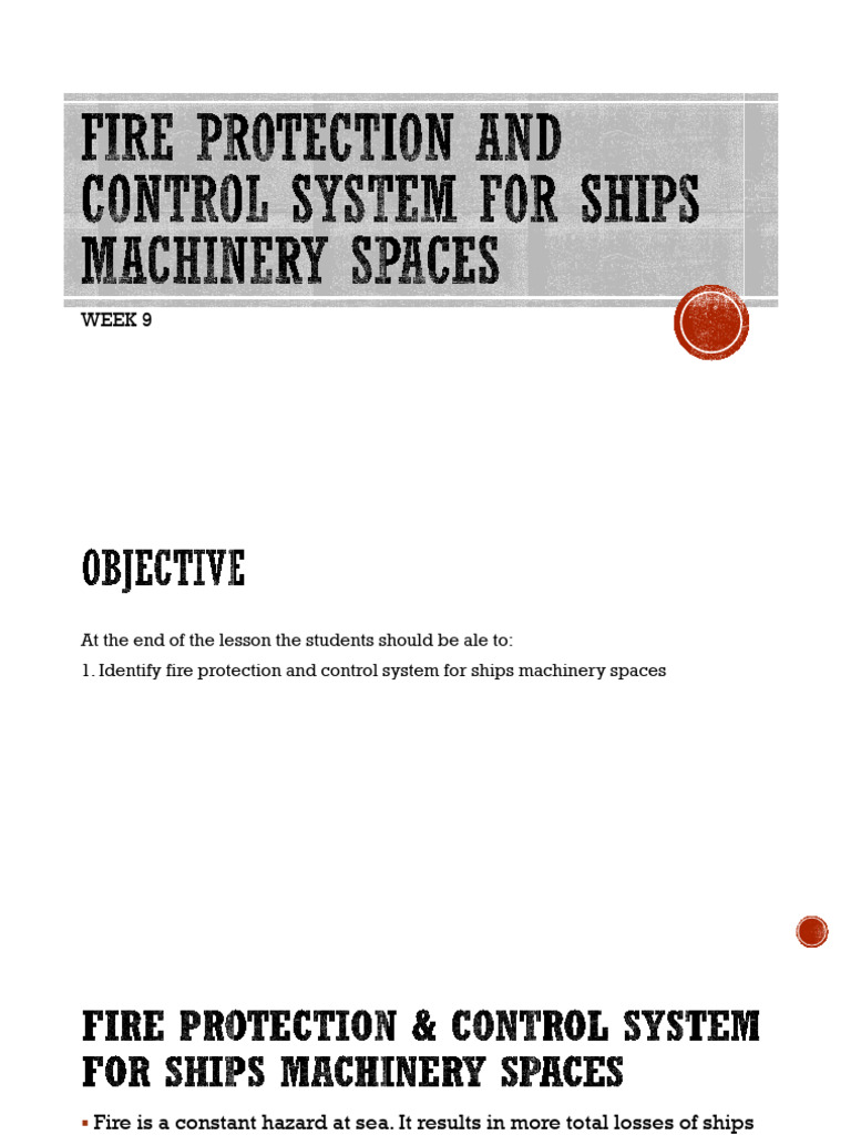 WEEK 9 Fire Protection and Control System For Ships Machinery Spaces ...