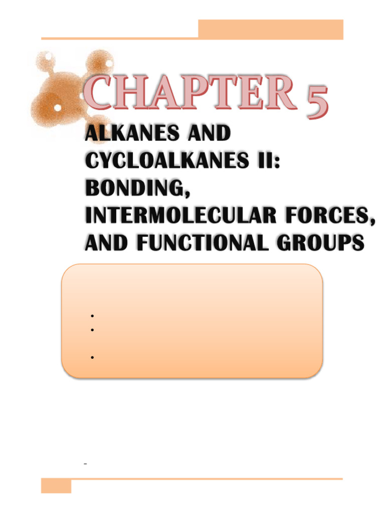 Chapter 5 - Alkanes and Cycloalkanes 2 - Bonding, Intermolecular Forces and Functional Groups ...