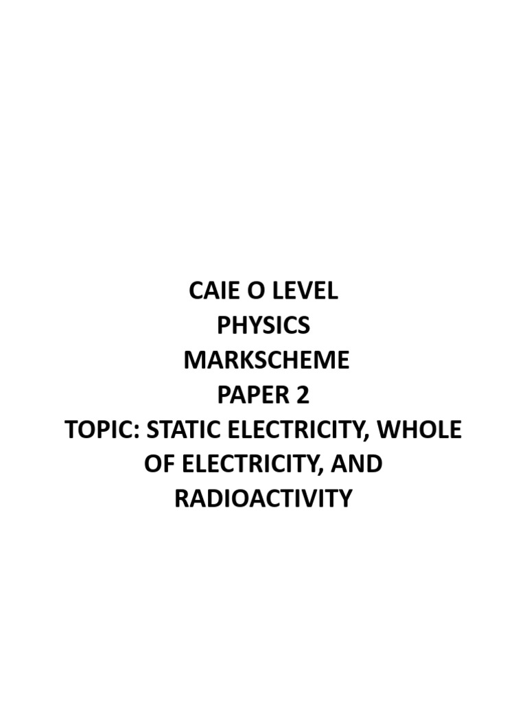 Caie O Level Physics Markscheme Paper 2 Topic: Static Electricity ...