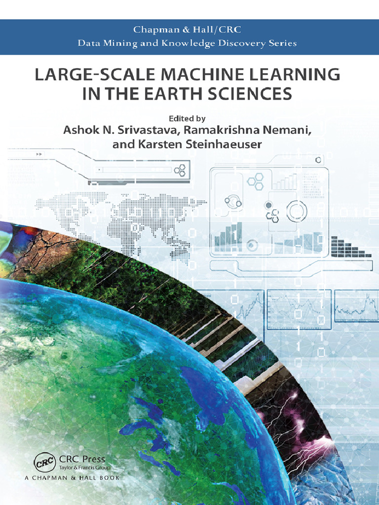 Large-Scale Machine Learning in the Earth Sciences (Ashok N. Srivastava ...