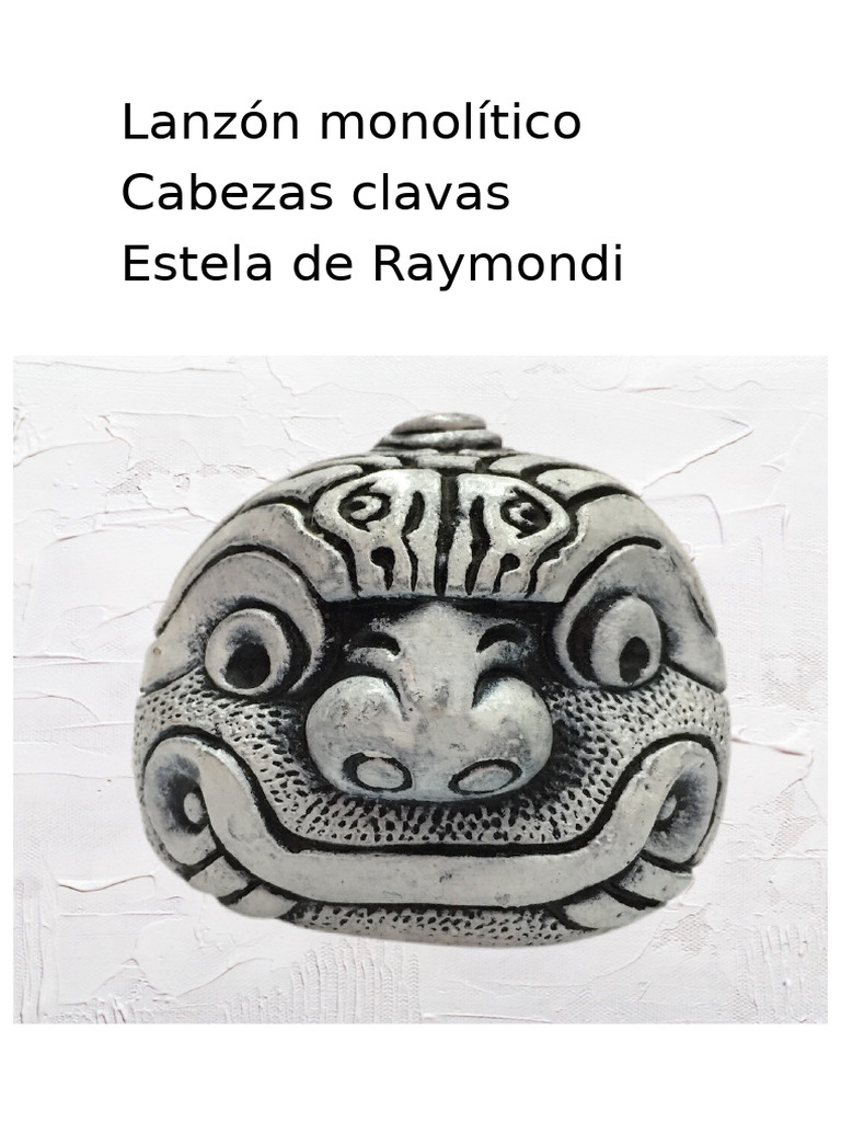 Lanzón Monolítico Cabezas Clavas Estela de Raymondi | PDF