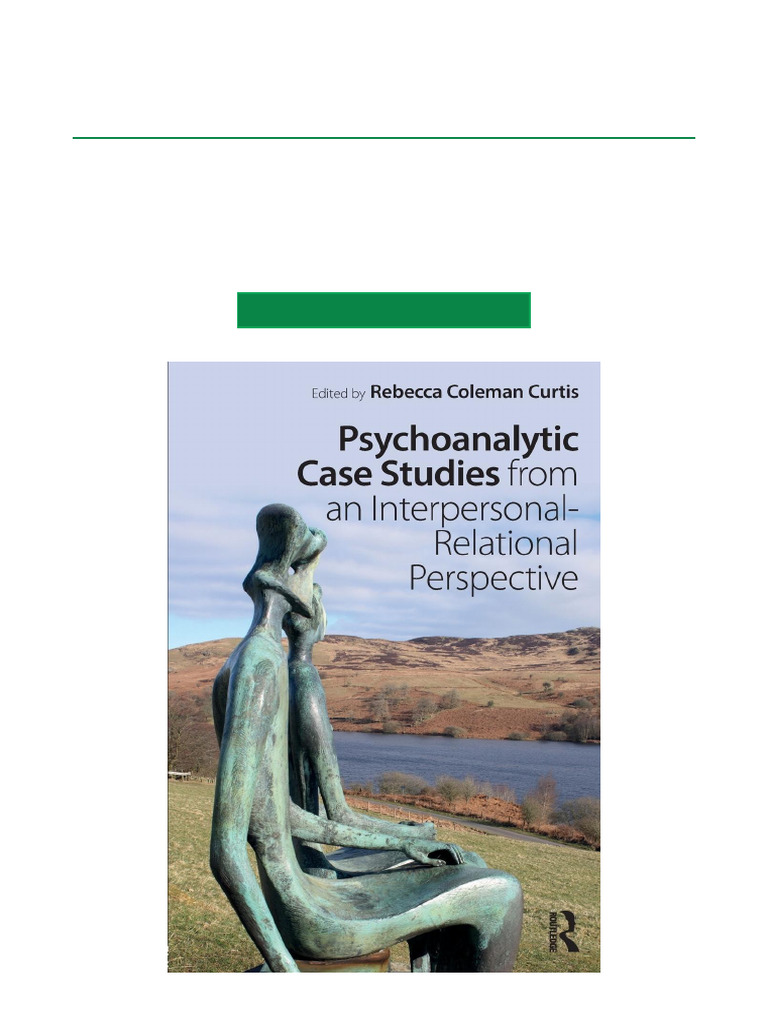 Psychoanalytic Case Studies From An Interpersonal Relational Perspective, 1st Edition Complete ...