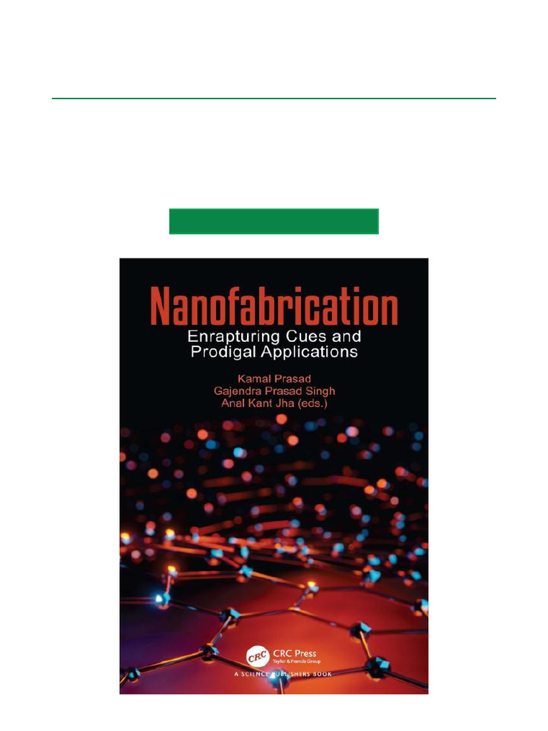 Nanofabrication Enrapturing Cues and Prodigal Applications, 1st Edition All Format Download ...