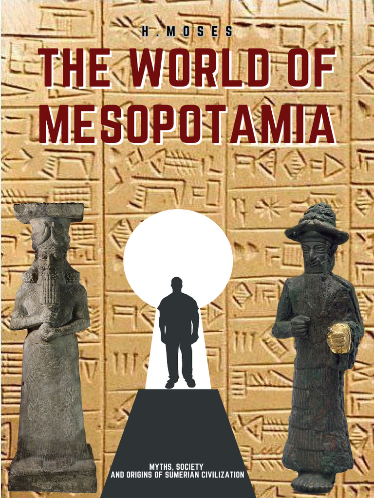The World of Mesopotamia Myths, Society, And Origins of Sumerian ...