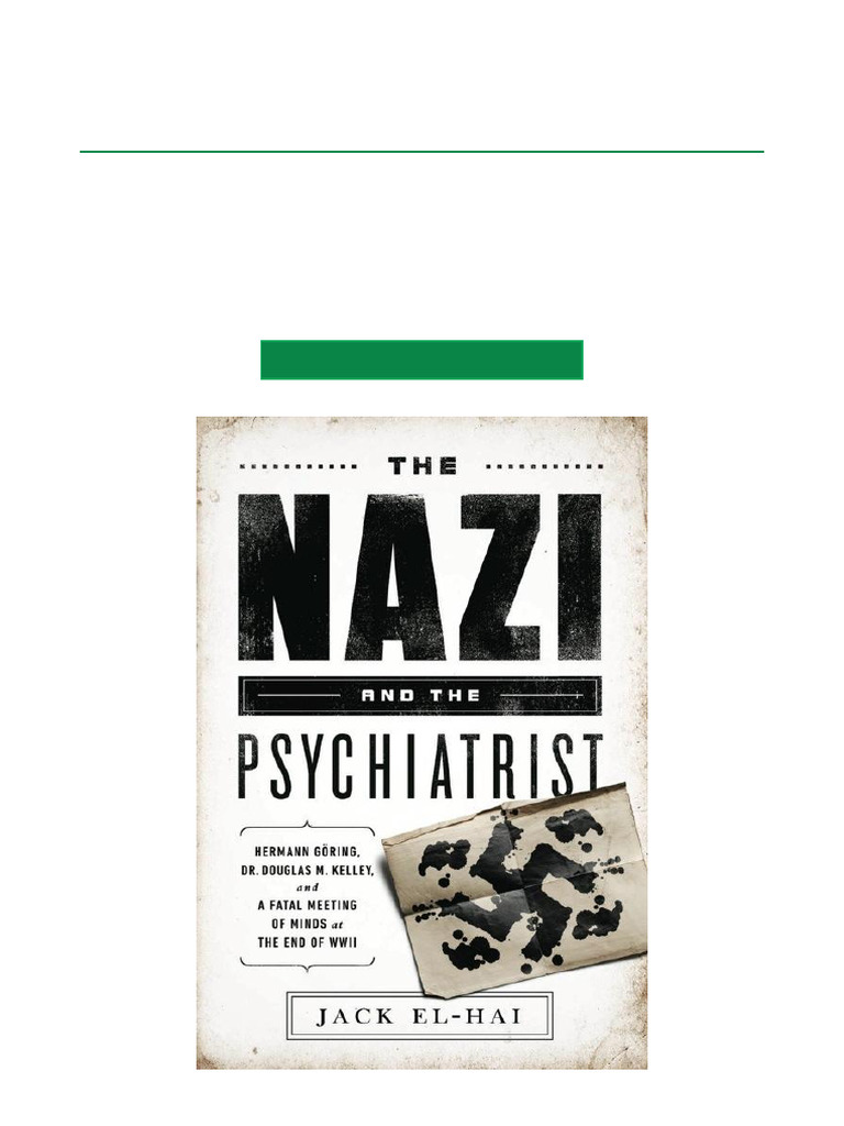 The Nazi and The Psychiatrist Hermann Göring, Dr. Douglas M. Kelley ...