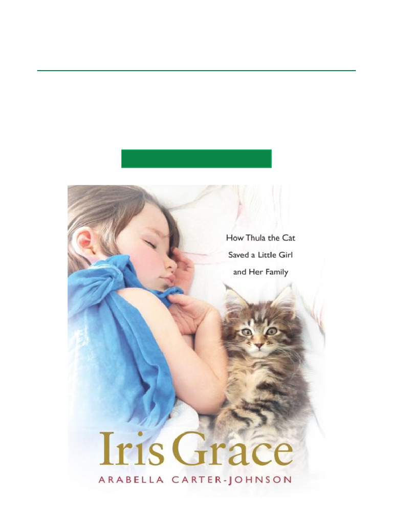 Iris Grace How Thula The Cat Saved A Little Girl and Her Family Scribd ...