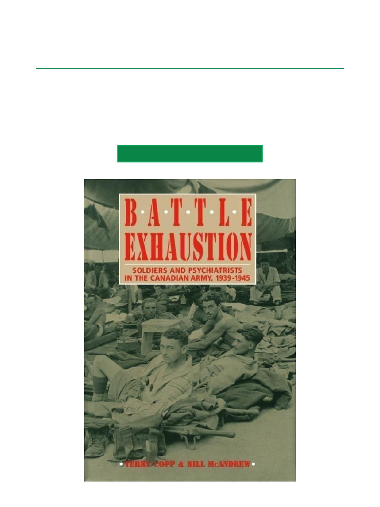 Battle Exhaustion Soldiers and Psychiatrists in The Canadian Army, 1939 ...