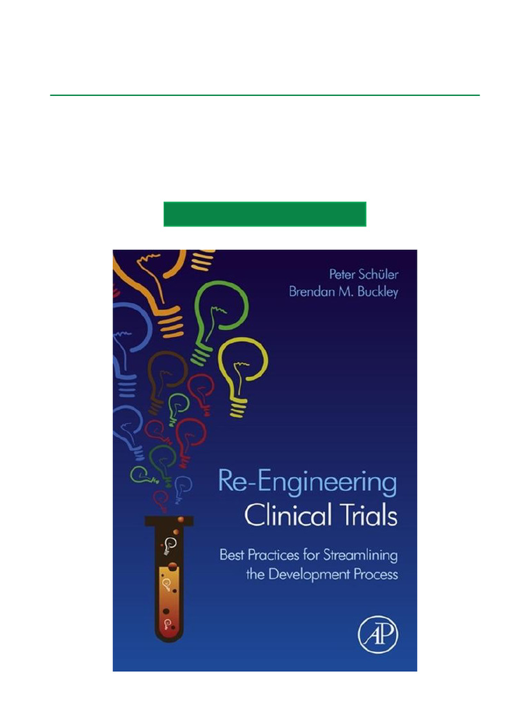 Re Engineering Clinical Trials Best Practices For Streamlining The ...