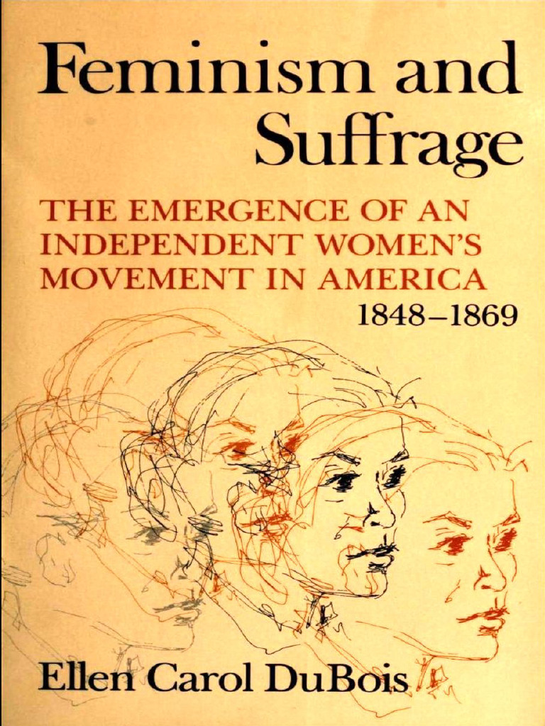 II_Ellen Carol DuBois, Feminism and Suffrage | PDF | Feminism | Gender Studies