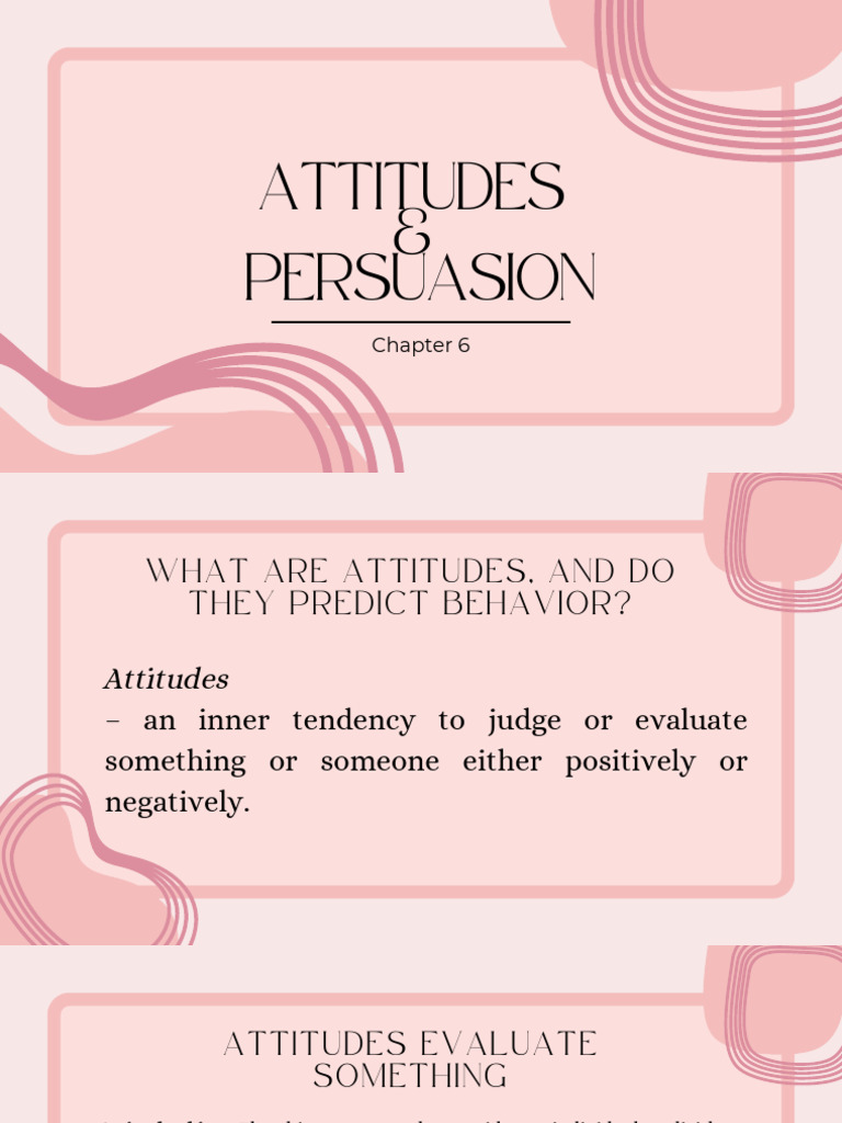 CHAP 6 Attitudes and Persuasion | PDF | Attitude (Psychology) | Persuasion