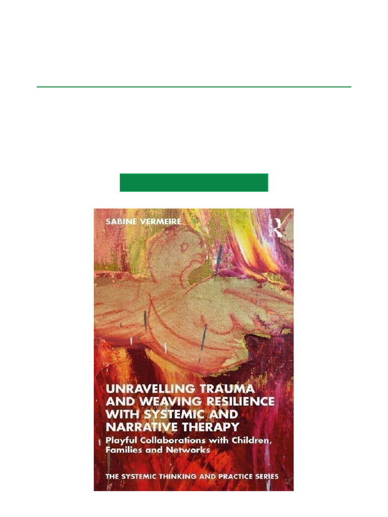 Unravelling Trauma and Weaving Resilience with Systemic and Narrative ...