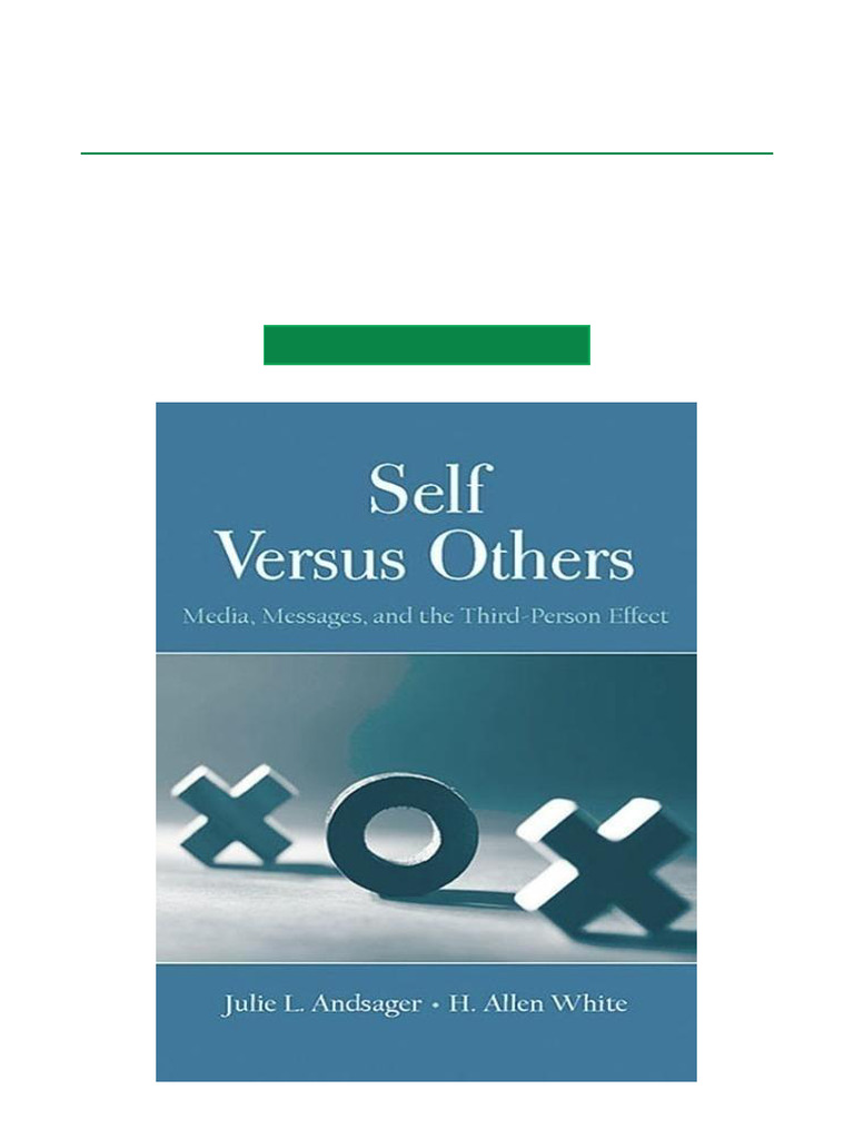 Self Versus Others Media, Messages, and The Third Person Effect - 1st ...