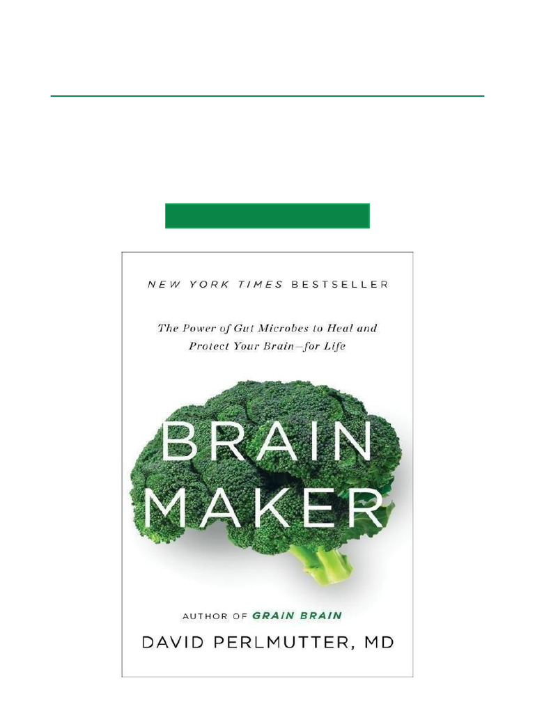 Brain Maker The Power of Gut Microbes To Heal and Protect Your Brain ...
