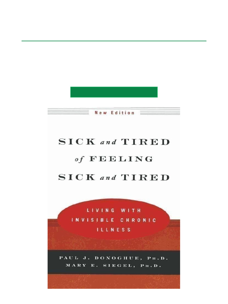 Sick and Tired of Feeling Sick and Tired Living With Invisible Chronic ...