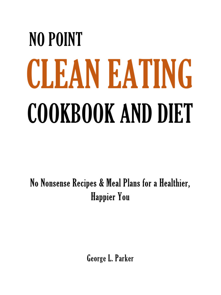No-Point Clean Eating Cookbook | PDF | Foods | Cooking