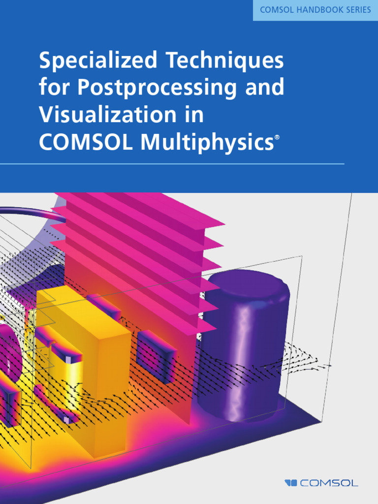 COMSffOL_SpecializedTechniquesForPostprocessingAndVisualization | PDF | Pressure | Computer ...