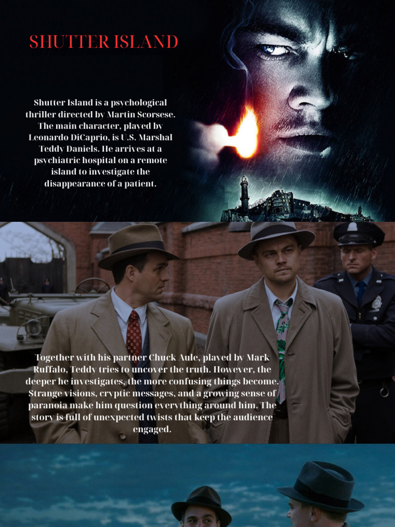 Shutter Island is a psychological thriller directed by Martin Scorsese. The main character ...