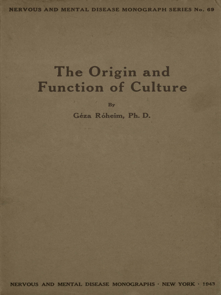 The Origin and Function of Culture - Gésa Roheim | PDF