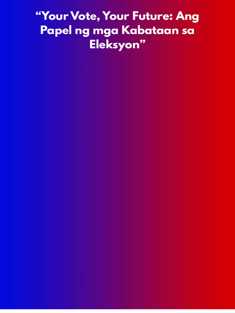 "Your Vote, Your Future Ang Papel NG Mga Kabataan Sa Eleksyon" PDF | PDF