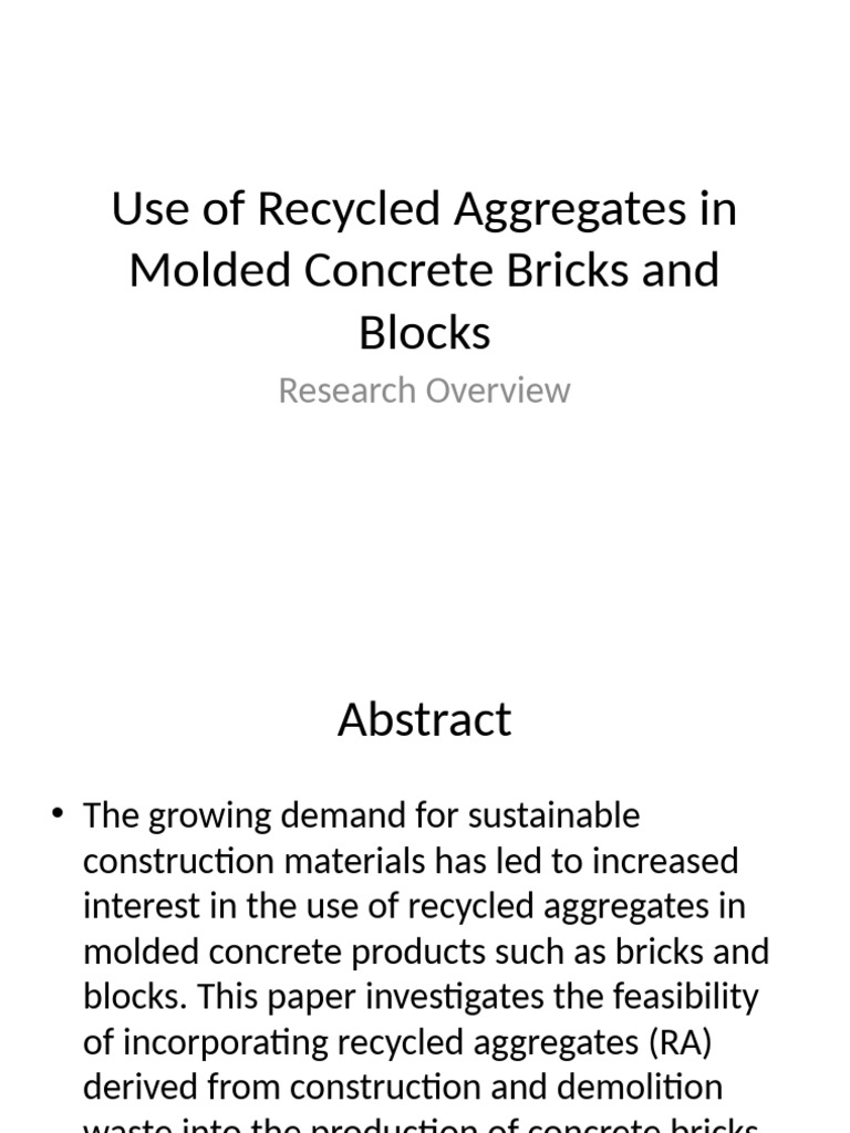 Recycled Aggregates Bricks Blocks Presentation-1 | PDF | Concrete ...