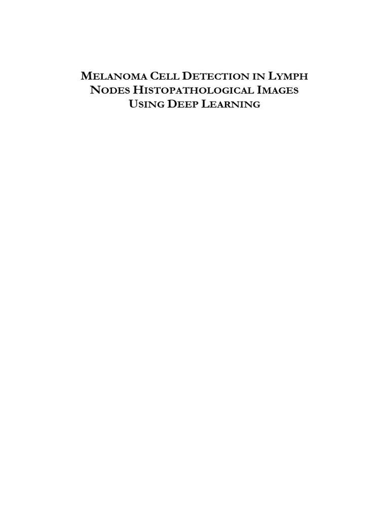 Melanoma Cell Detection in Lymph Nodes Histopathological Images using Deep Learning | PDF ...