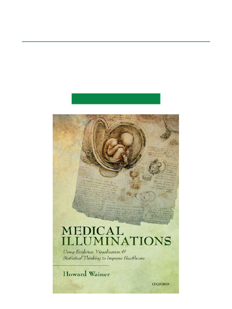 Medical Illuminations Using Evidence, Visualization and Statistical Thinking To Improve ...
