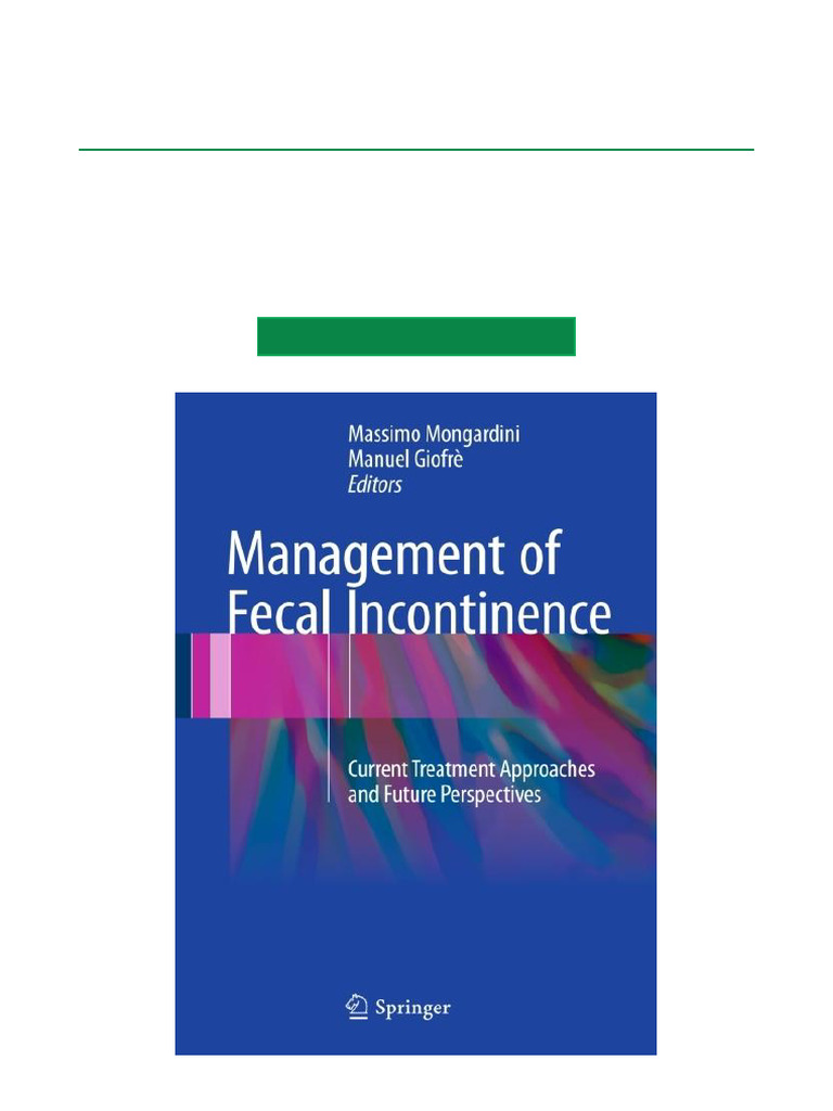 Management of Fecal Incontinence Current Treatment Approaches and ...