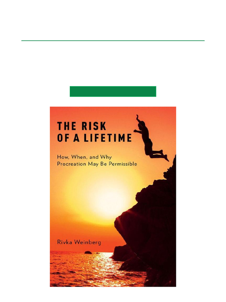 The Risk of A Lifetime How, When, and Why Procreation May Be ...