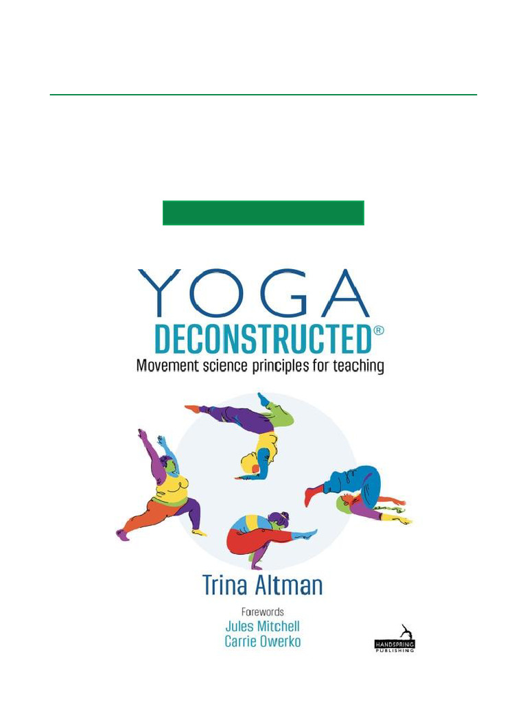 Yoga Deconstructed® Movement Science Principles For Teaching Scribd ...