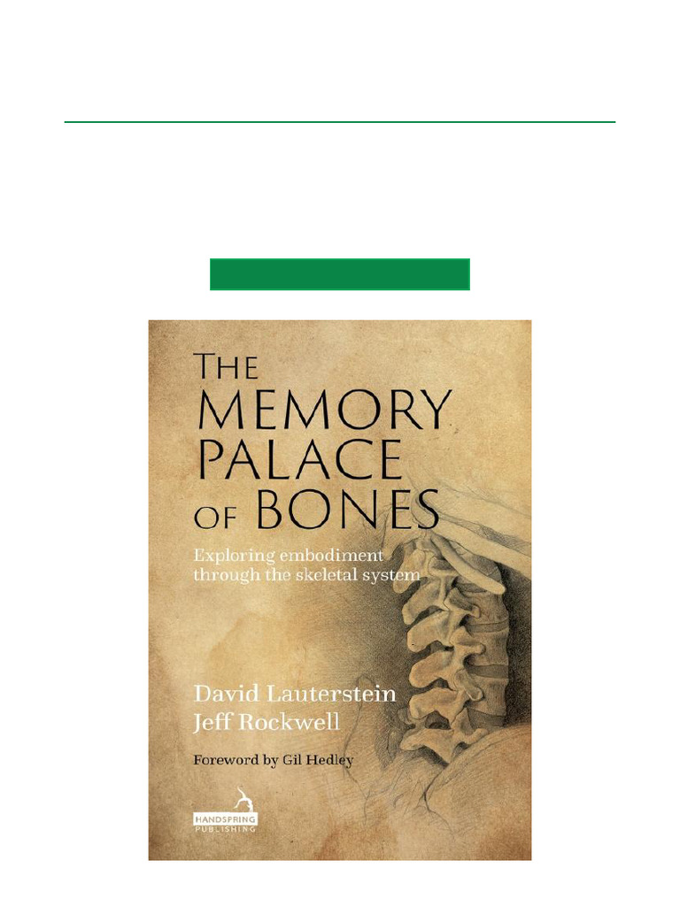 The Memory Palace of Bones Exploring Embodiment Through The Skeletal ...
