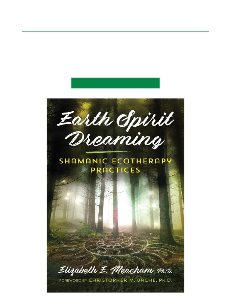 Earth Spirit Dreaming Shamanic Ecotherapy Practices Multiformat Download | PDF | Shamanism