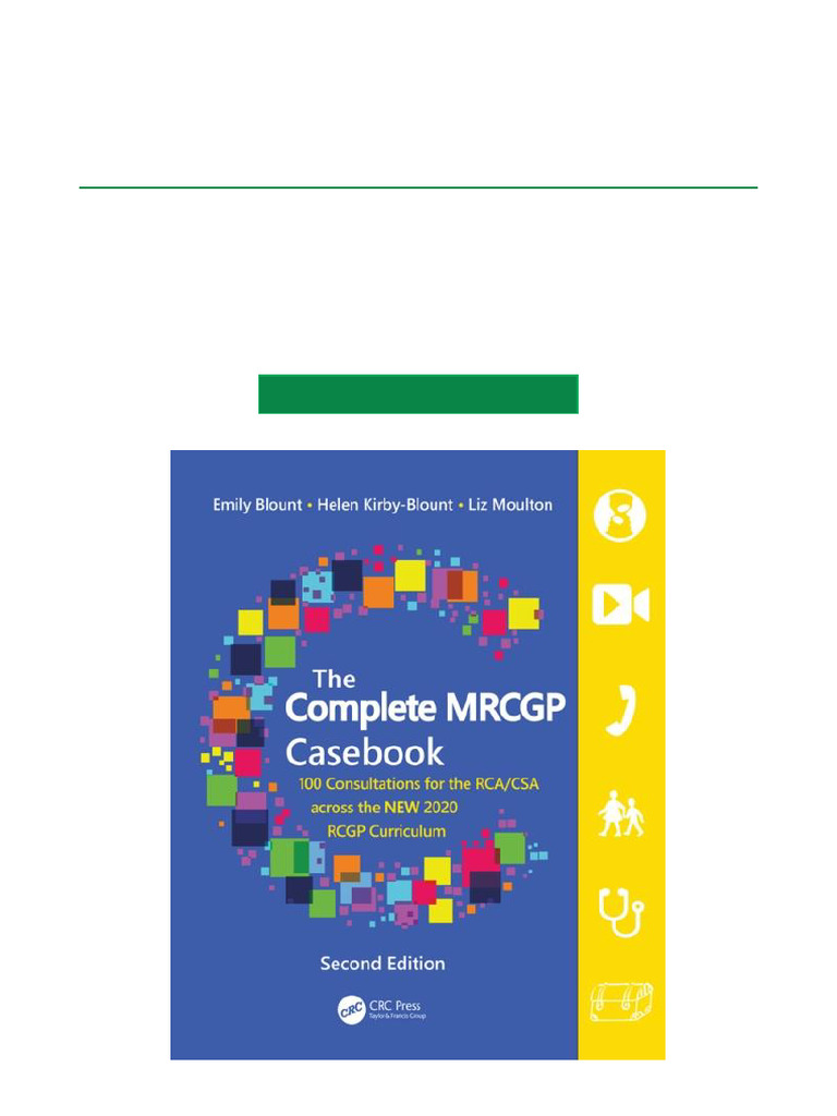 The Complete MRCGP Casebook 100 Consultations For The RCA/CSA Across The NEW 2020 RCGP ...