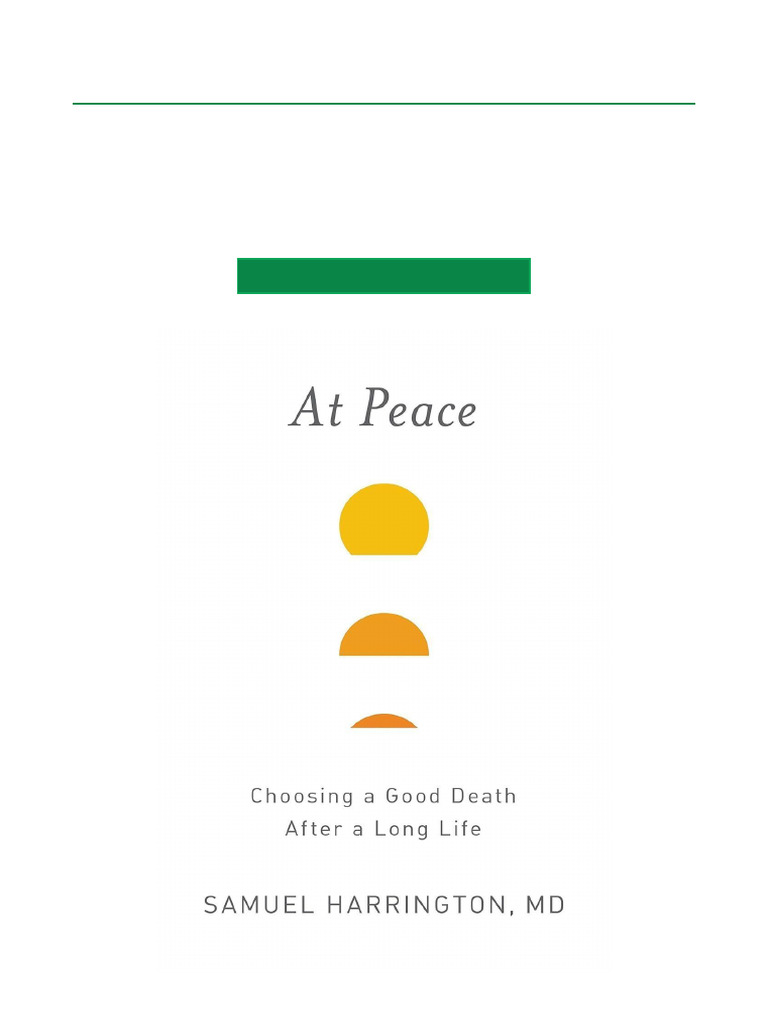 At Peace Choosing A Good Death After A Long Life Full Book Download ...
