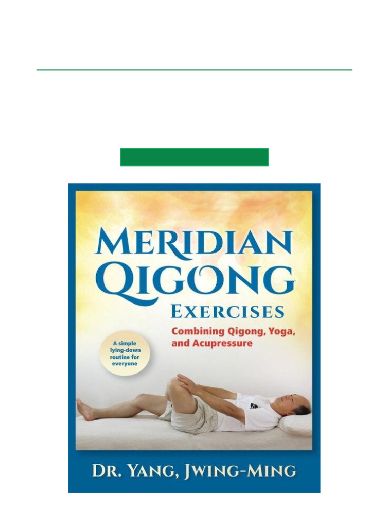 Meridian Qigong Exercises Combining Qigong, Yoga, & Acupressure 1st ...