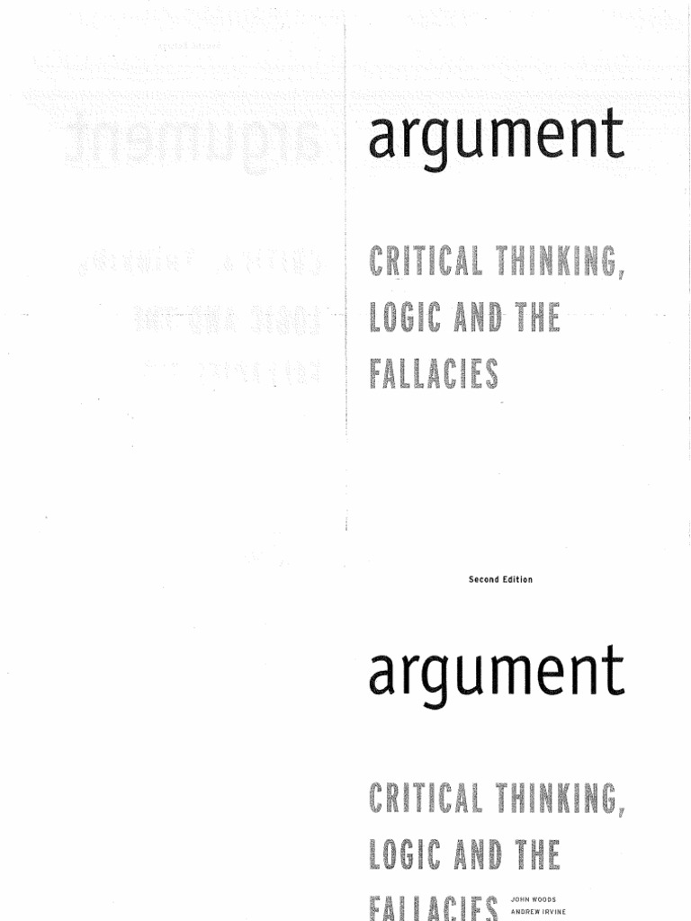 Argument Critical Thinking Logic and The Fallacies Ed 2 - 1 | PDF