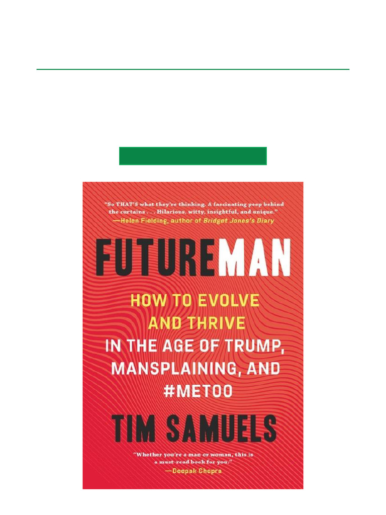Future Man How To Evolve and Thrive in The Age of Trump, Mansplaining ...