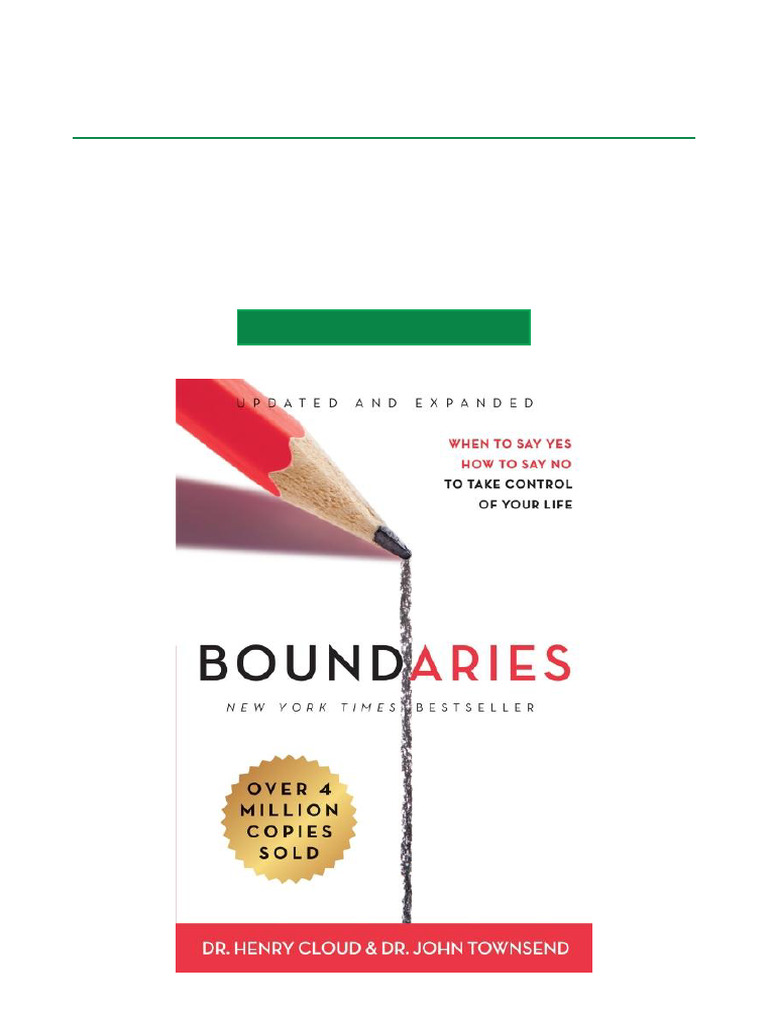 Boundaries (Updated and Expanded Edition) When To Say Yes, How To Say No To Take Control of Your ...