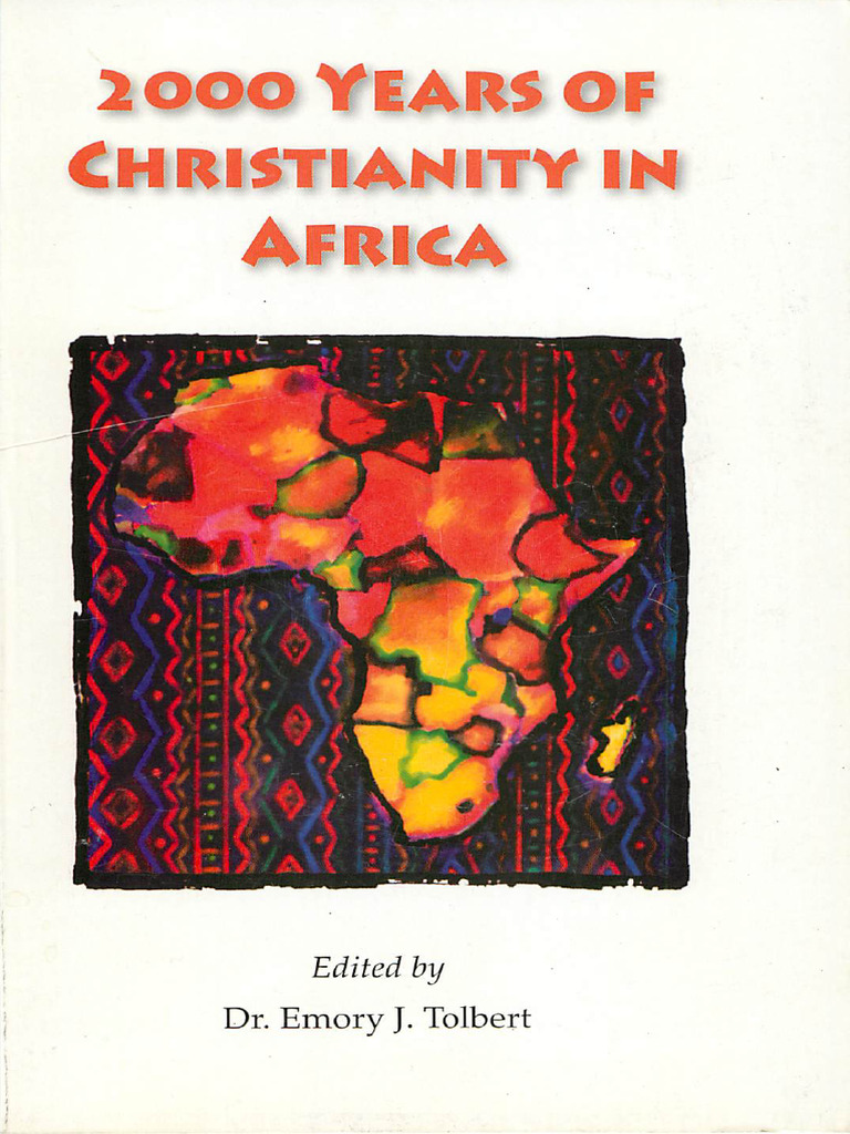 2000 Years of Christianity in Africa (Emory J. Tolbert) (Z-Library) | PDF