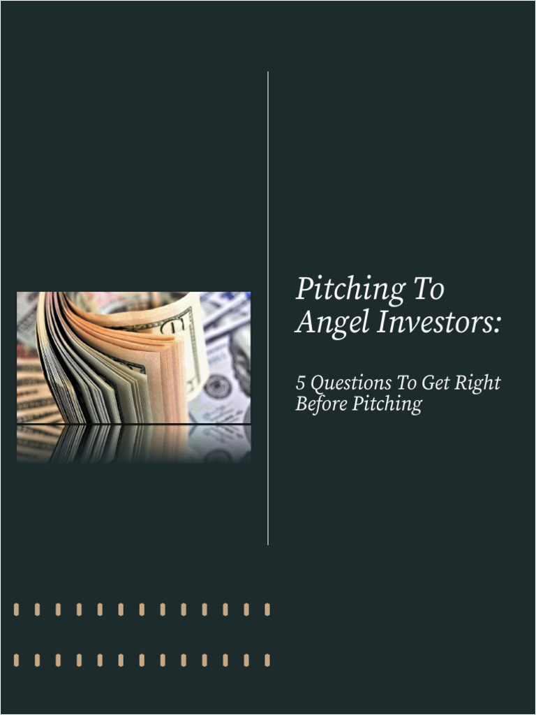 Pitching To Angel Investors - 5 Questions To Get Right Before Pitching ...