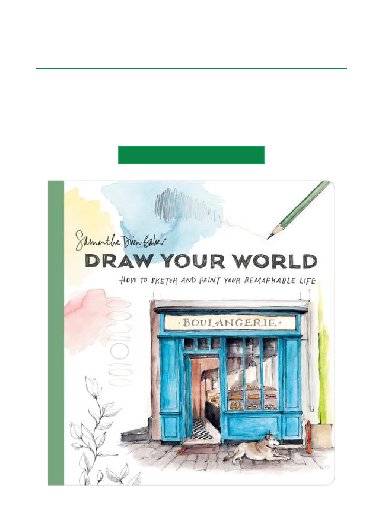 Draw Your World How To Sketch and Paint Your Remarkable Life Full Book ...