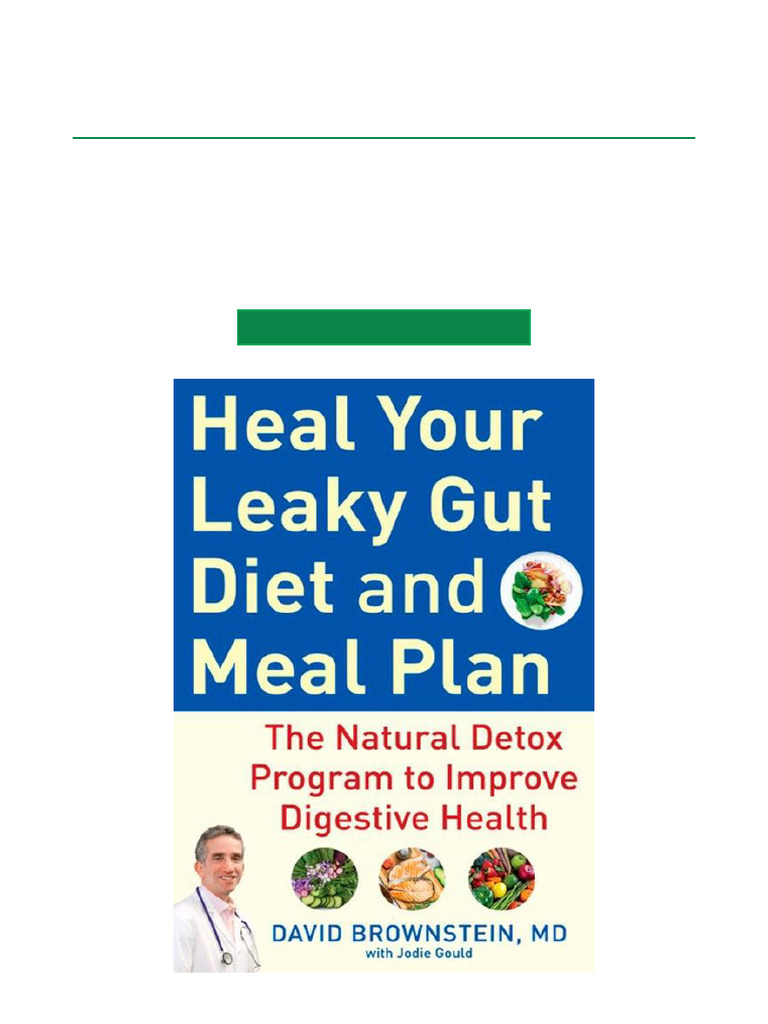 Heal Your Leaky Gut Diet and Meal Plan The Natural Detox Program to ...