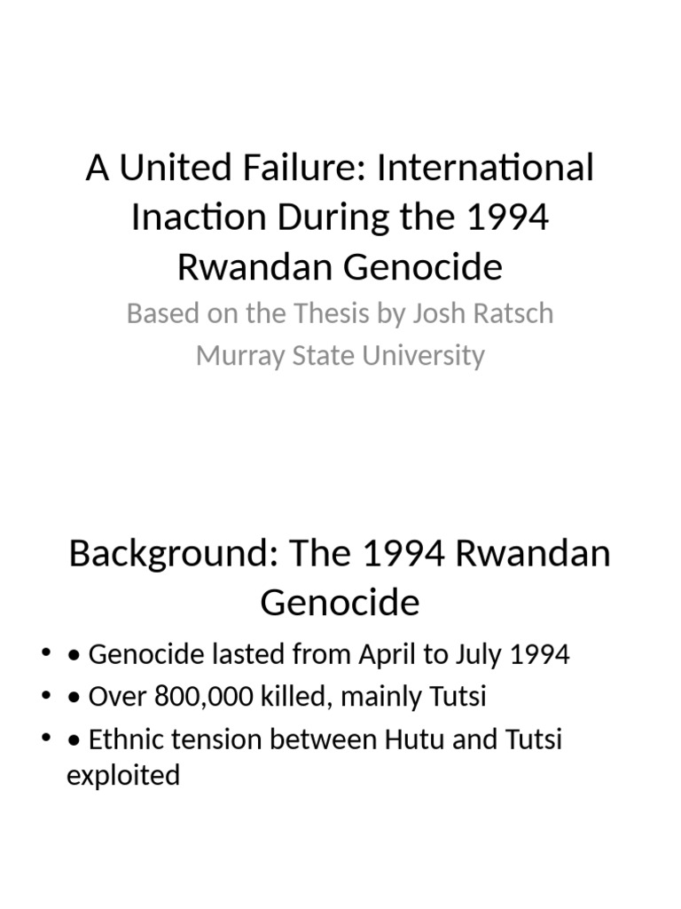 A United Failure Rwandan Genocide Presentation | PDF