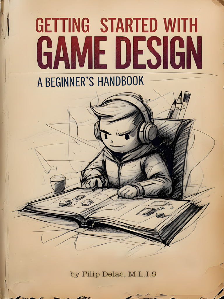 Getting Started With Game Design A Beginner's Handbook | PDF | Gaming