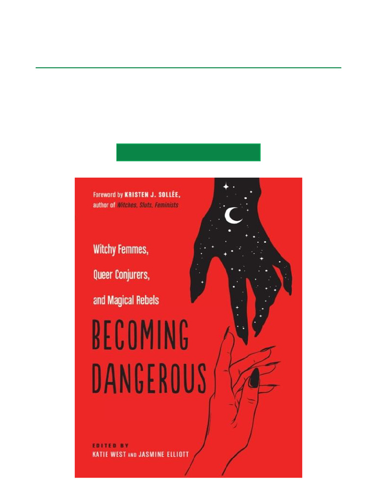 Becoming Dangerous Witchy Femmes, Queer Conjurers, and Magical Rebels No-Wait Download | PDF