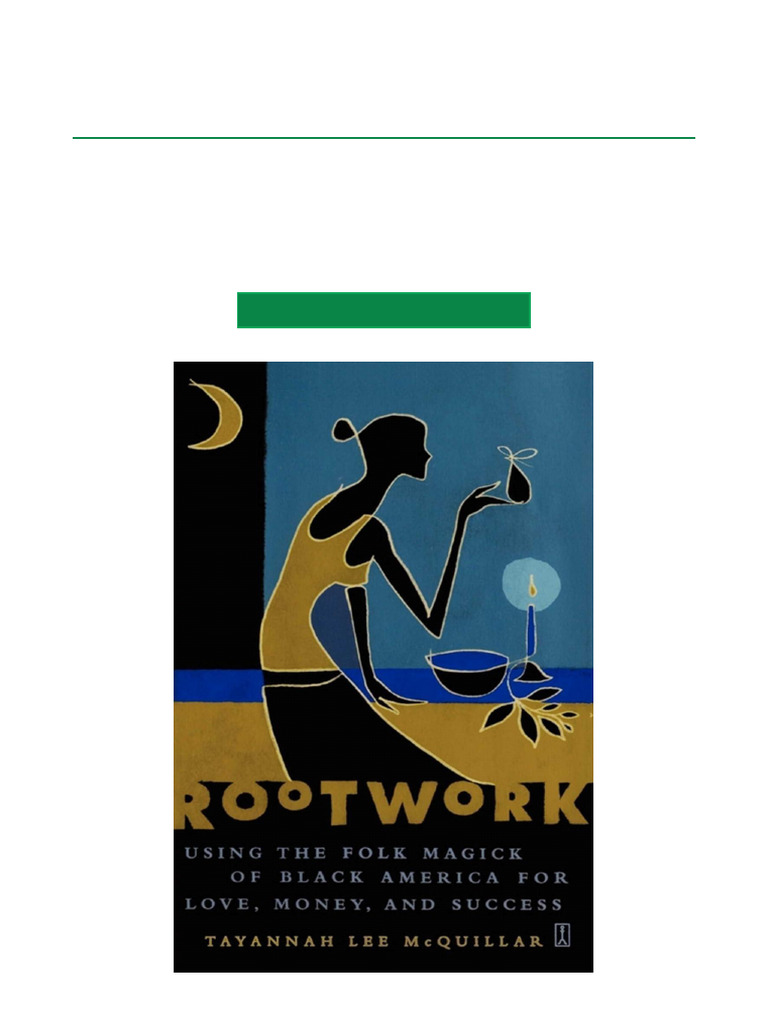 Rootwork Using The Folk Magick of Black America For Love, Money and ...
