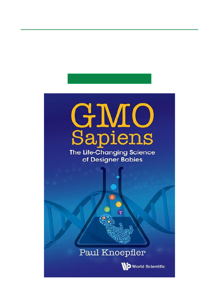 Gmo Sapiens The Life Changing Science of Designer Babies Digital PDF ...