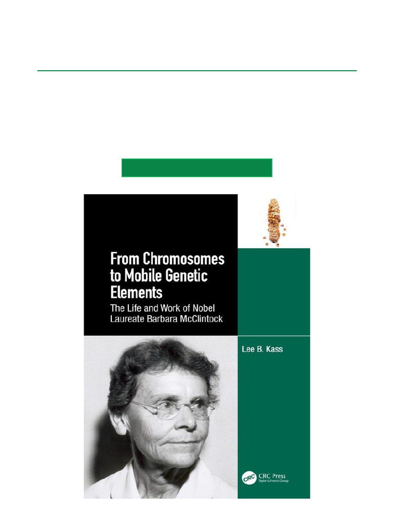 From Chromosomes To Mobile Genetic Elements The Life and Work of Nobel ...